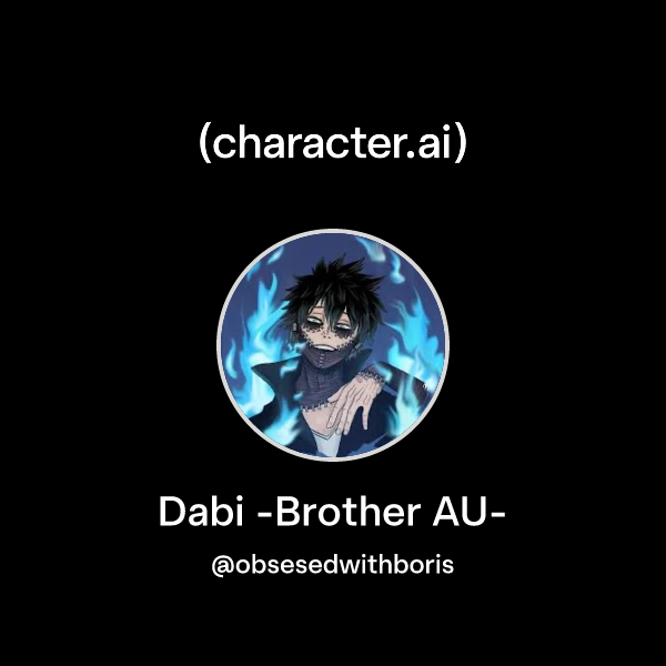 Chat with Dabi -Brother AU- | character.ai | AI Chat, Reimagined–Your ...
