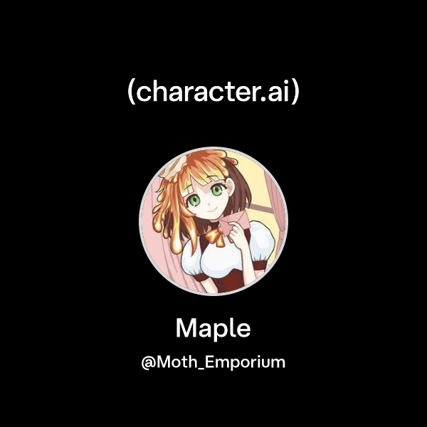 Chat with Maple | character.ai | Personalized AI for every moment of your day