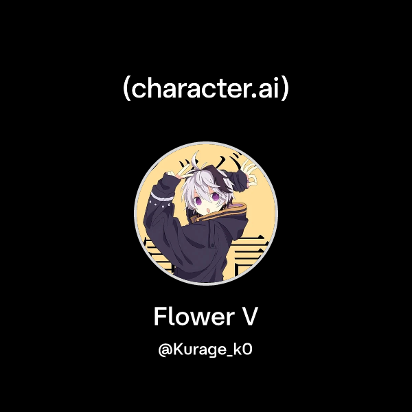 Chat with Flower V | character.ai | AI Chat, Reimagined–Your Words ...