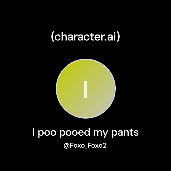 Chat with I poo pooed my pants | character.ai | AI Chat, Reimagined ...