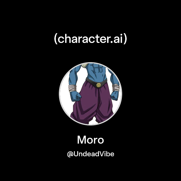 Chat with Moro | character.ai | AI Chat, Reimagined–Your Words. Your World.