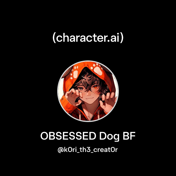 Chat with OBSESSED Dog BF | character.ai | AI Chat, Reimagined–Your ...