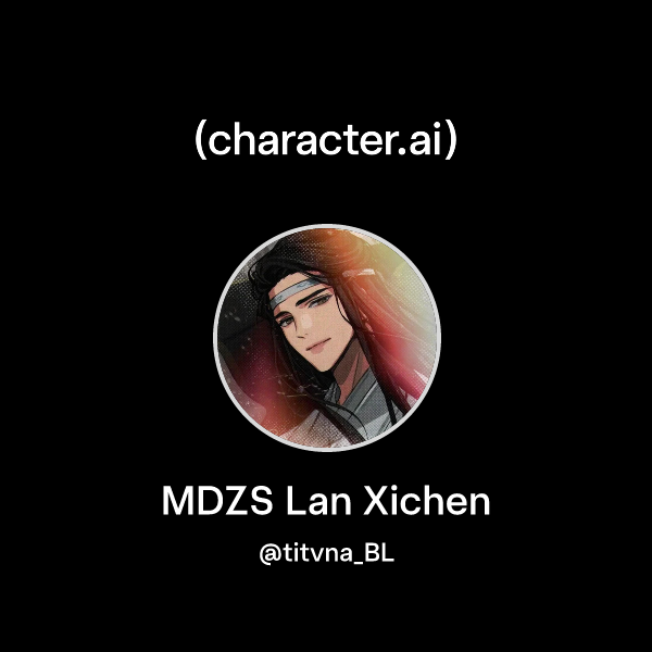 Chat with MDZS Lan Xichen | character.ai | AI Chat, Reimagined–Your Words. Your World.