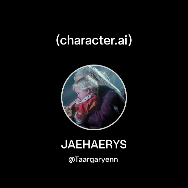 Chat with JAEHAERYS | character.ai | AI Chat, Reimagined–Your Words ...