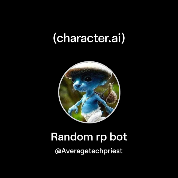 Chat with Random rp bot | character.ai | Personalized AI for every ...