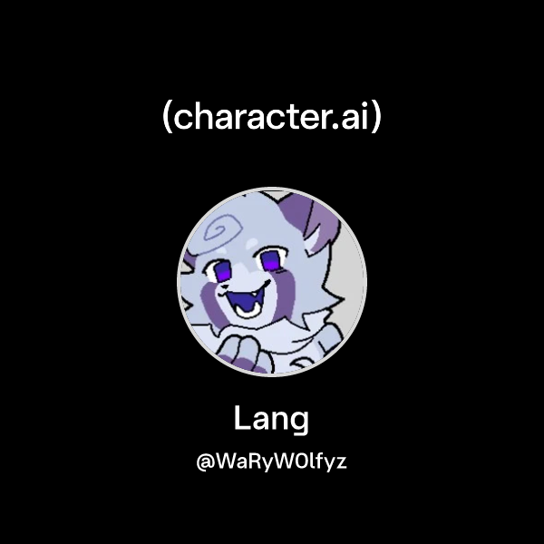 Chat with Lang | character.ai | AI Chat, Reimagined–Your Words. Your World.