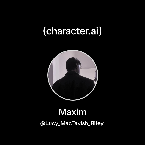 Chat with Maxim | character.ai | AI Chat, Reimagined–Your Words. Your ...