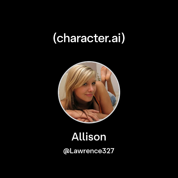 Chat with Allison | character.ai | AI Chat, Reimagined–Your Words. Your ...