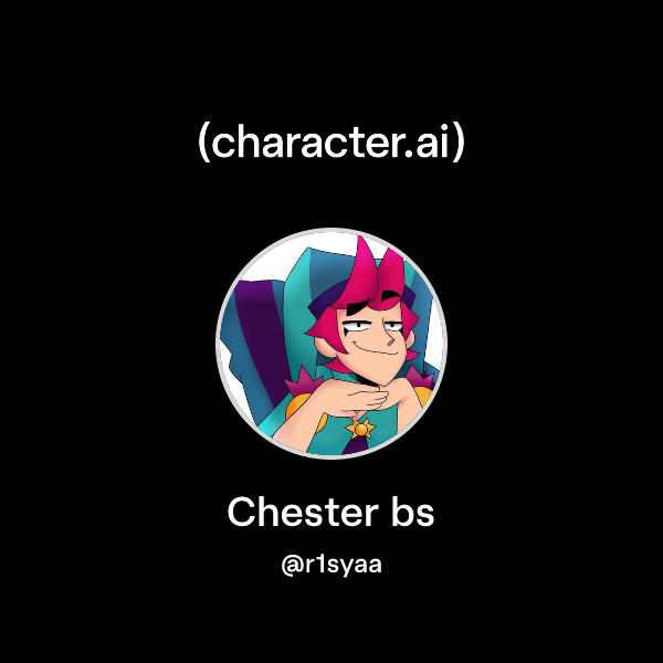 Chat with Chester bs | character.ai | AI Chat, Reimagined–Your Words ...