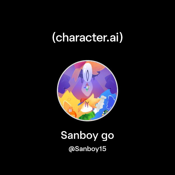 Chat with Sanboy go | character.ai | Personalized AI for every moment ...