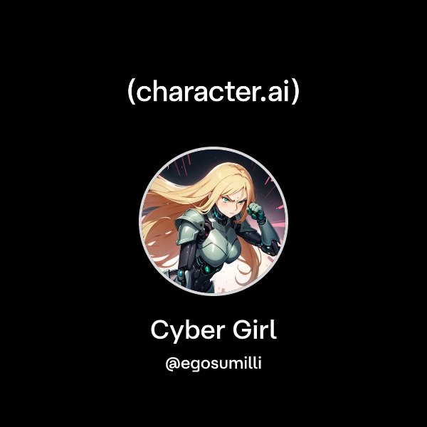 Chat with Cyber Girl | character.ai | AI Chat, Reimagined–Your Words ...
