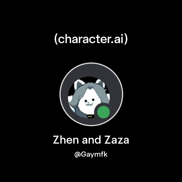 Chat with Zhen and Zaza | character.ai | Personalized AI for every ...