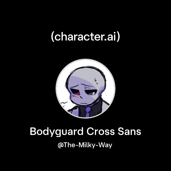 Chat with Bodyguard Cross Sans | character.ai | Personalized AI for ...