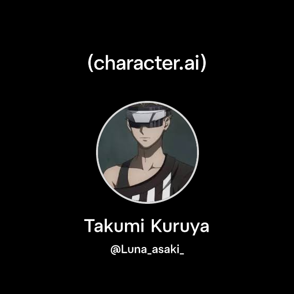 Chat with Takumi Kuruya | character.ai | Personalized AI for every moment of your day