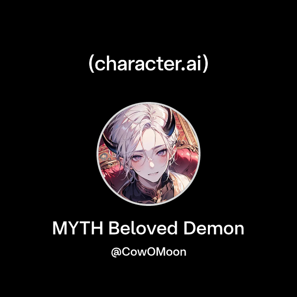 Chat with MYTH Beloved Demon | character.ai | Personalized AI for every ...
