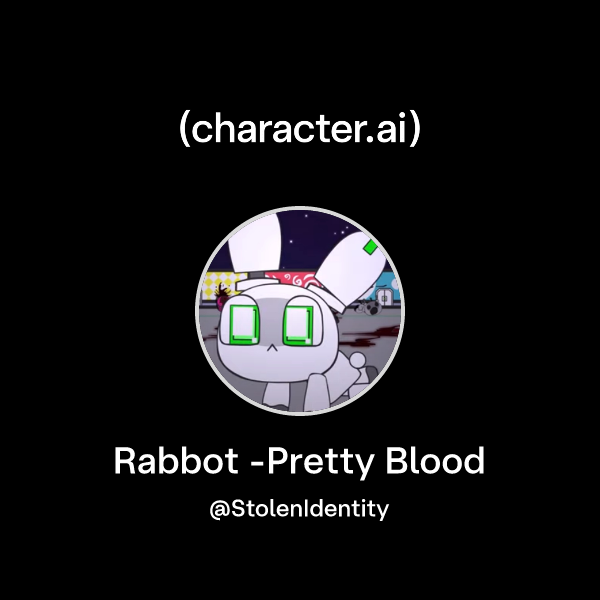 Chat with Rabbot -Pretty Blood | character.ai | Personalized AI for ...