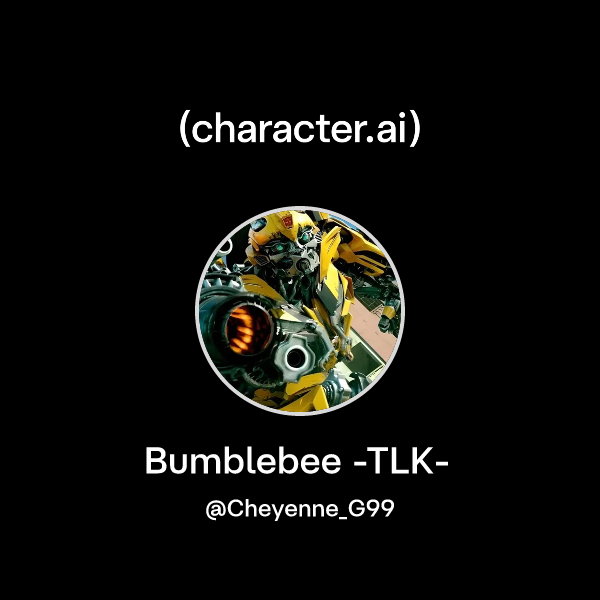 Chat with Bumblebee -TLK- | character.ai | AI Chat, Reimagined–Your ...
