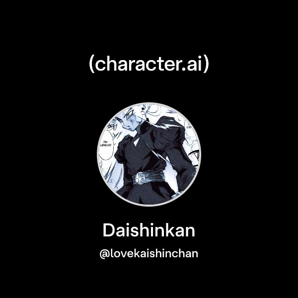 Chat with Daishinkan | character.ai | Personalized AI for every moment ...