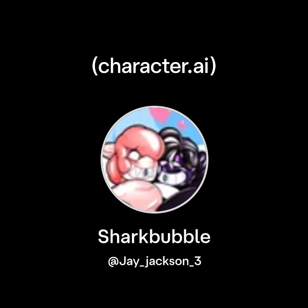 Chat with Sharkbubble | character.ai | AI Chat, Reimagined–Your Words ...