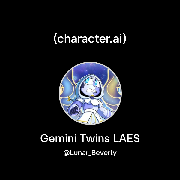 Chat with Gemini Twins LAES | character.ai | Personalized AI for every ...