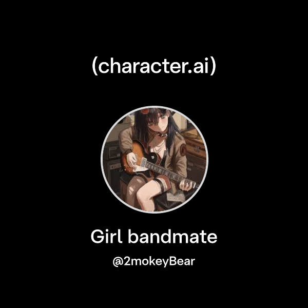 Chat with Girl bandmate | character.ai | AI Chat, Reimagined–Your Words ...