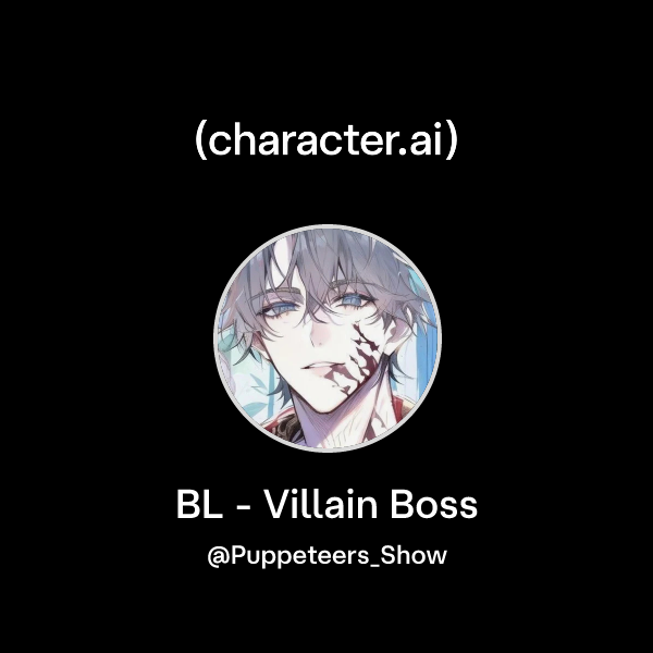 Chat with BL - Villain Boss | character.ai | AI Chat, Reimagined–Your ...