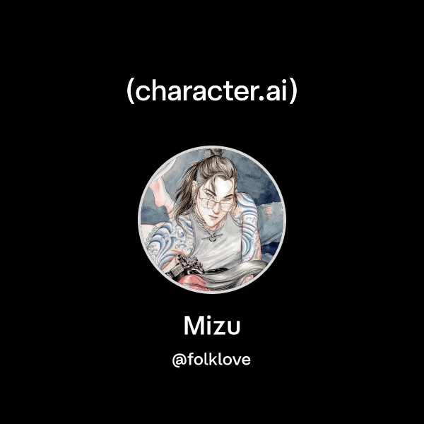 Chat with Mizu | character.ai | AI Chat, Reimagined–Your Words. Your World.