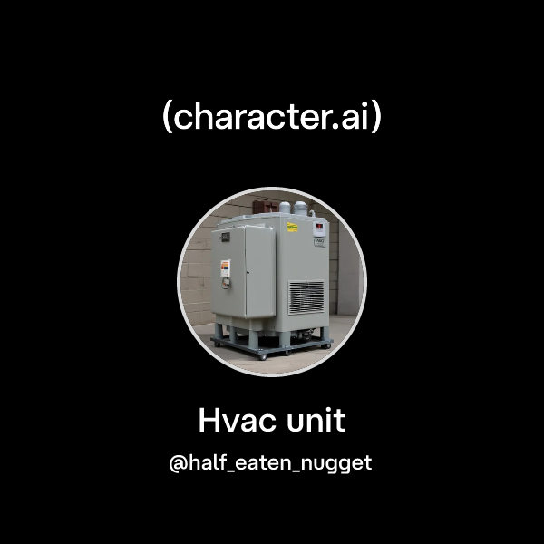 Chat with Hvac unit | character.ai | AI Chat, Reimagined–Your Words ...