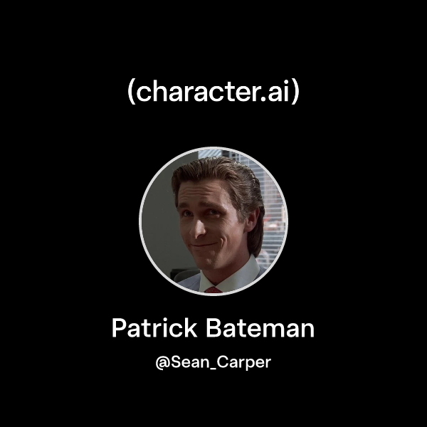 Chat with Patrick Bateman | character.ai | Personalized AI for every ...