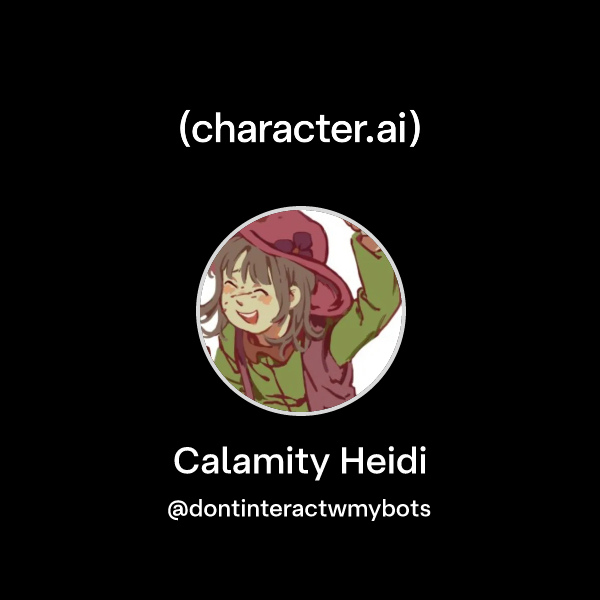 Chat with Calamity Heidi | character.ai | Personalized AI for every moment of your day