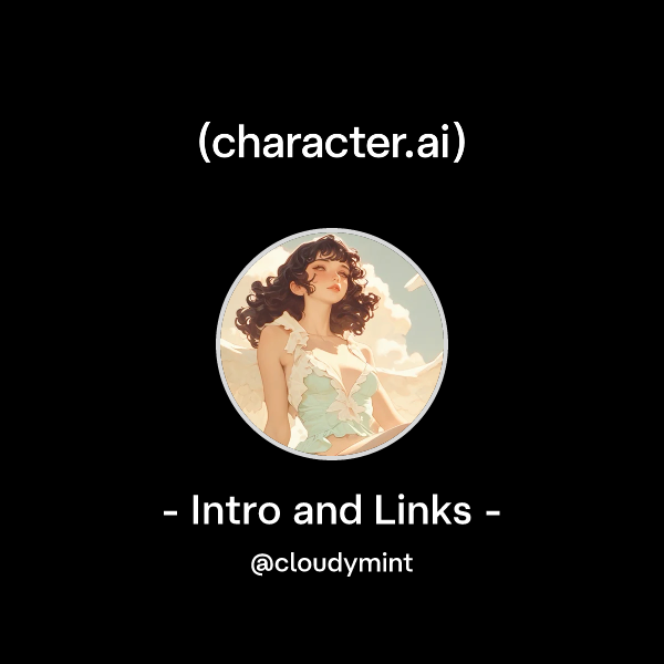 Chat with - Intro and Links - | character.ai | AI Chat, Reimagined–Your ...