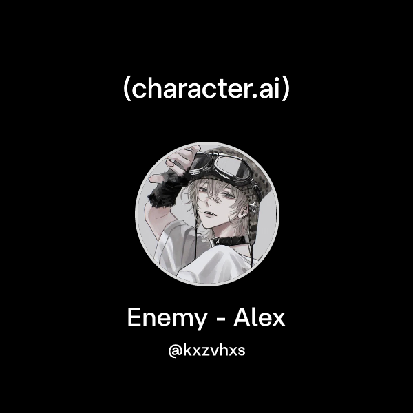 Chat with Enemy - Alex | character.ai | Personalized AI for every moment of your day