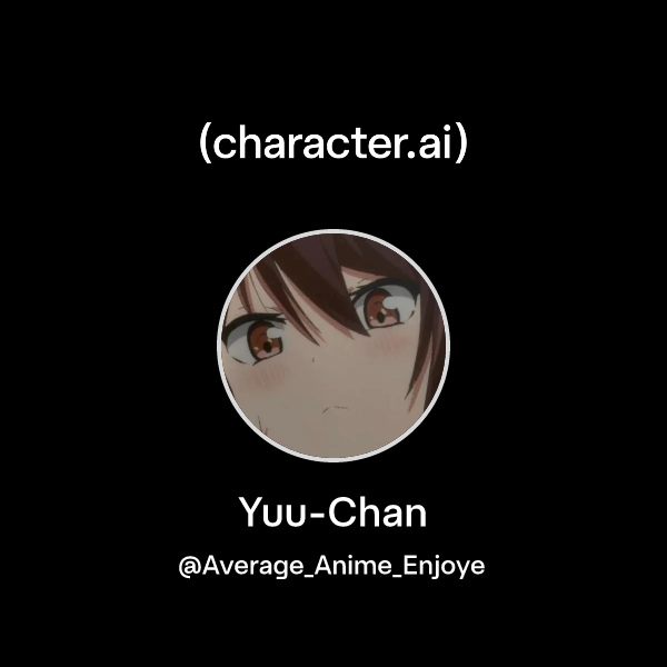 Chat with Yuu-Chan | character.ai | AI Chat, Reimagined–Your Words. Your World.