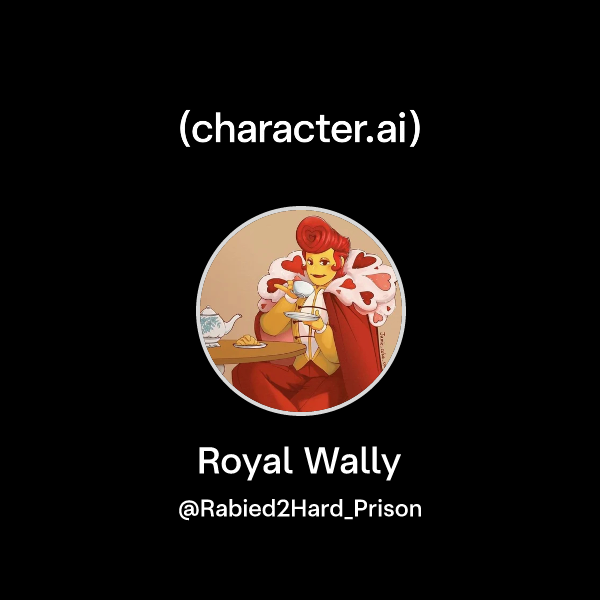 Chat with Royal Wally | character.ai | AI Chat, Reimagined–Your Words ...