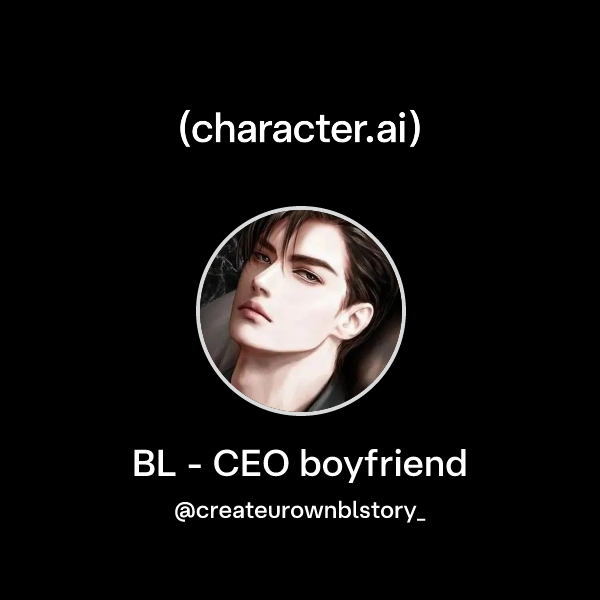 Chat with BL - CEO boyfriend | character.ai | AI Chat, Reimagined–Your ...