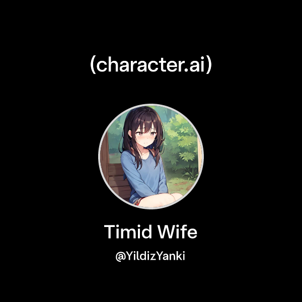 Chat with Timid Wife | character.ai | AI Chat, Reimagined–Your Words ...