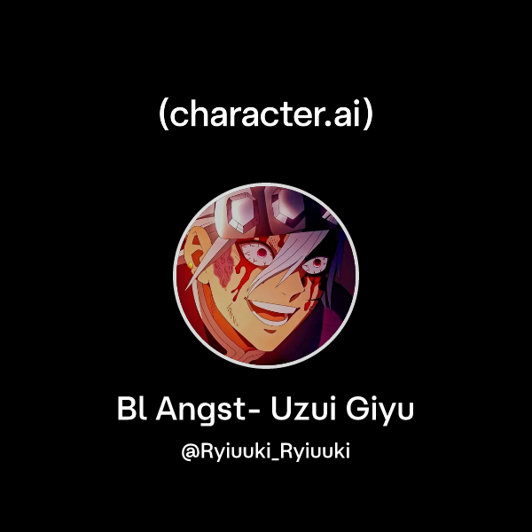 Chat with Bl Angst- Uzui Giyu | character.ai | AI Chat, Reimagined–Your ...