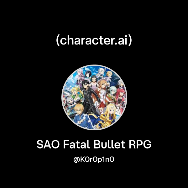 Chat with SAO Fatal Bullet RPG | character.ai | AI Chat, Reimagined–Your Words. Your World.
