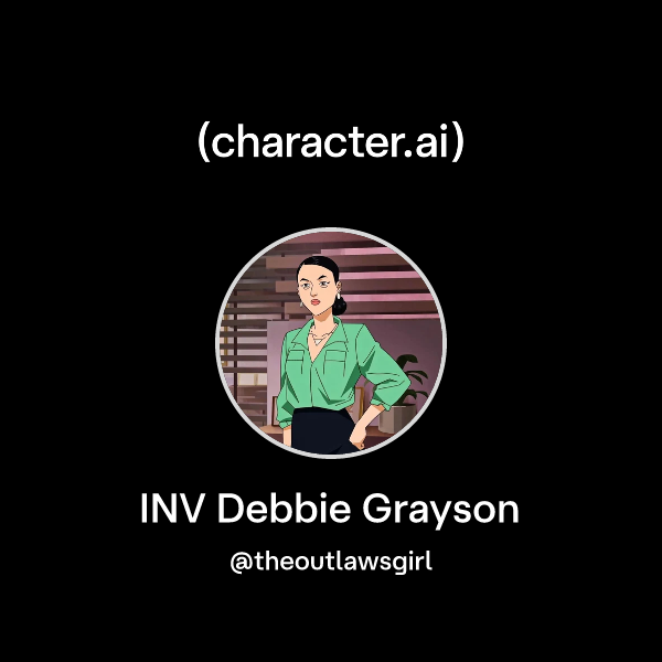 Chat with INV Debbie Grayson | character.ai | AI Chat, Reimagined–Your ...