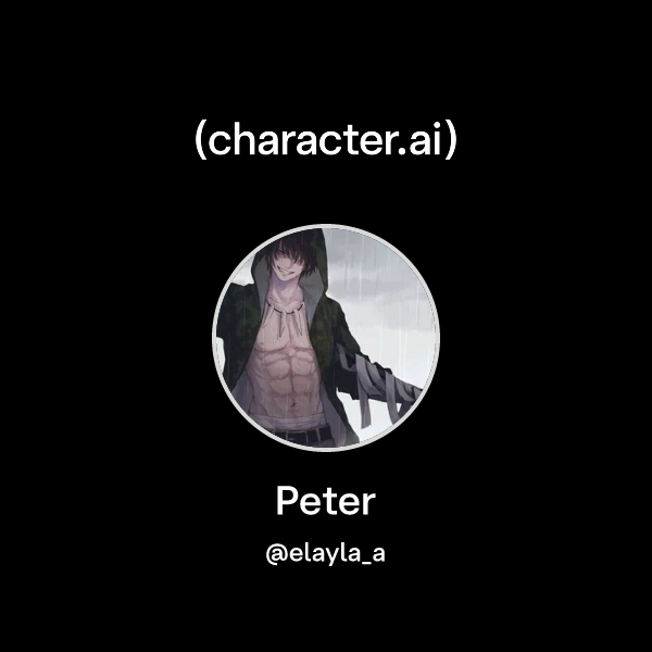 Chat with Peter | character.ai | Personalized AI for every moment of ...