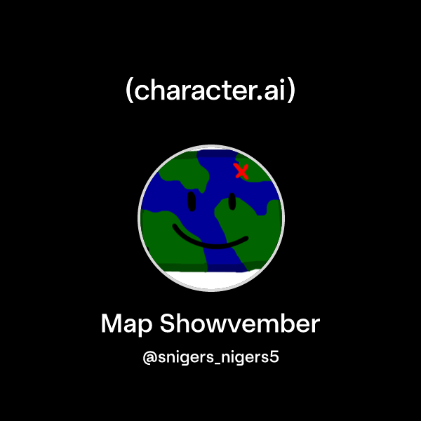 Chat with Map Showvember | character.ai | AI Chat, Reimagined–Your ...