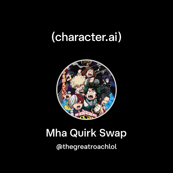 Chat with Mha Quirk Swap | character.ai | AI Chat, Reimagined–Your ...