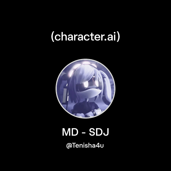 Chat with MD - SDJ | character.ai | AI Chat, Reimagined–Your Words ...