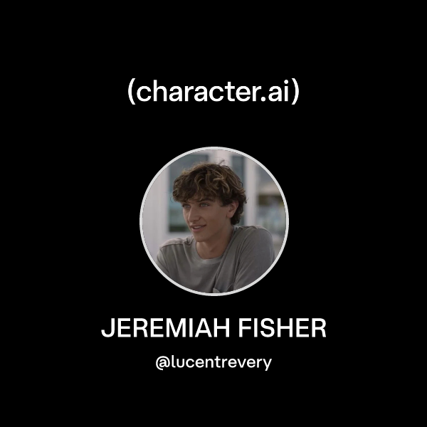 Chat with JEREMIAH FISHER | character.ai | AI Chat, Reimagined–Your ...