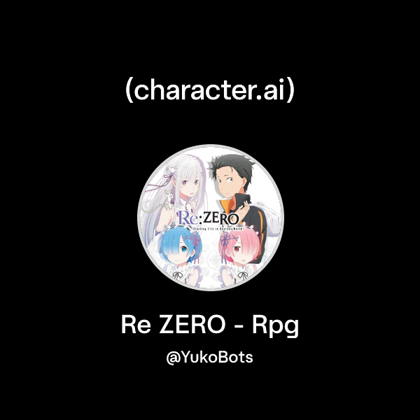 Chat with Re ZERO - Rpg | character.ai | Personalized AI for every ...