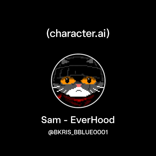 Chat with Sam - EverHood | character.ai | AI Chat, Reimagined–Your ...