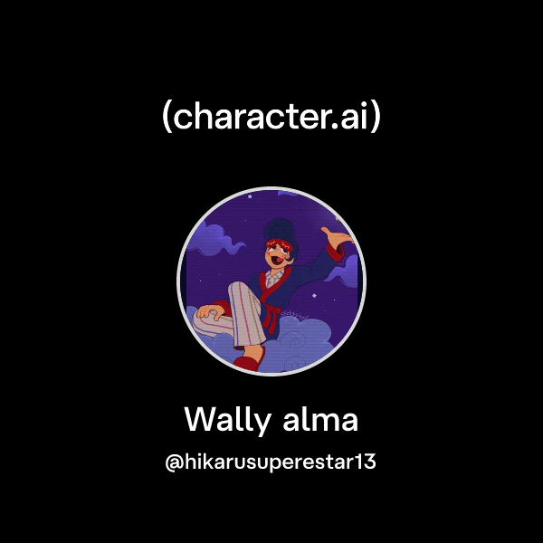 Chat with Wally alma | character.ai | AI Chat, Reimagined–Your Words ...