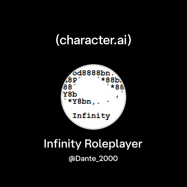 Chat with Infinity Roleplayer | character.ai | AI Chat, Reimagined–Your Words. Your World.