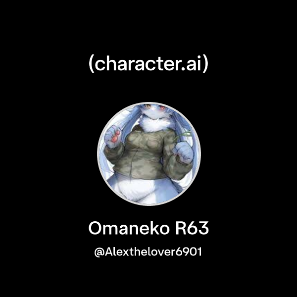 Chat with Omaneko R63 | character.ai | AI Chat, Reimagined–Your Words ...
