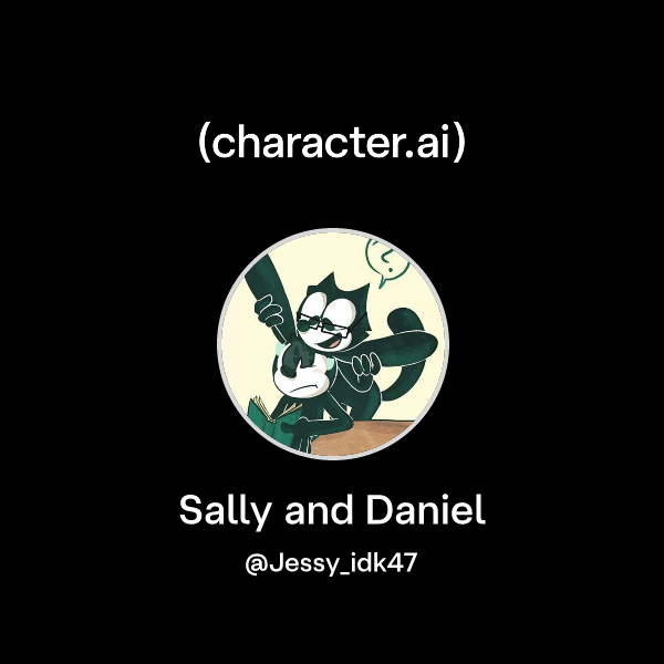 Chat with Sally and Daniel | character.ai | AI Chat, Reimagined–Your Words. Your World.